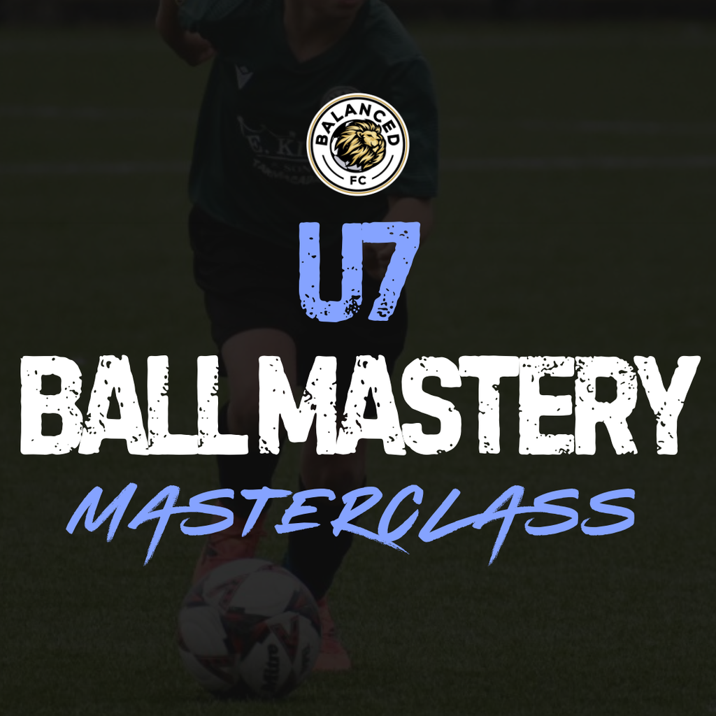 BALL MASTERY MASTERCLASS (U7) – Balanced Football Coaching