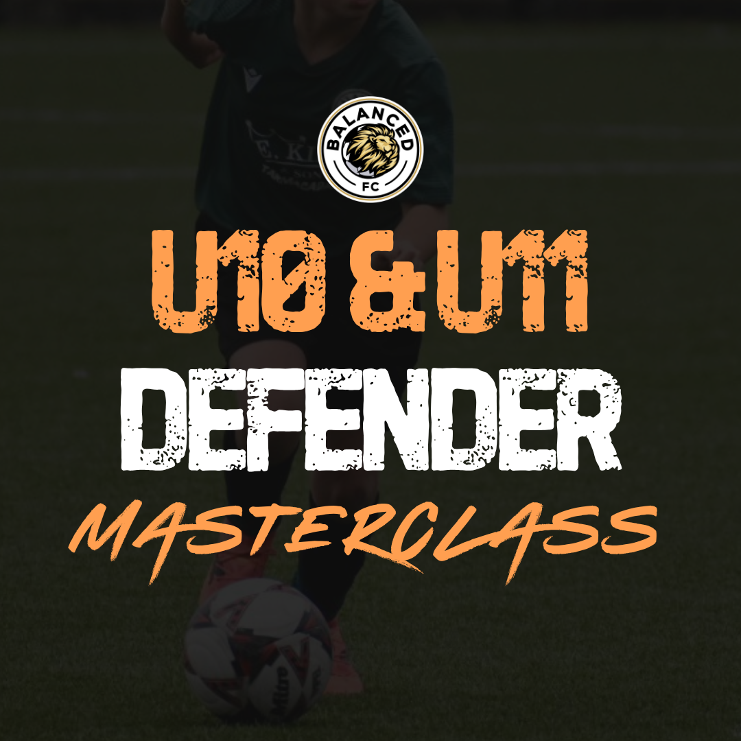DEFENDER MASTERCLASS (U10 & U11) – Balanced Football Coaching